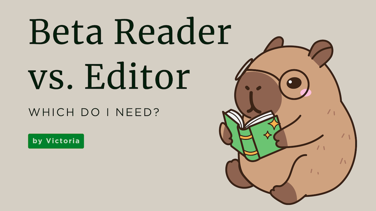 Beta Reader vs. Editor: Which Do I Need? - Victoria Griffin